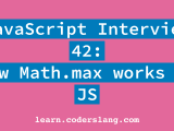 Javascript Interview Question 42 How Math Max Works In Js